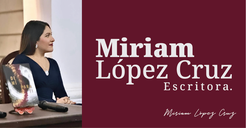 Miriam López Cruz – Transformación y propósito a través de la palabra.